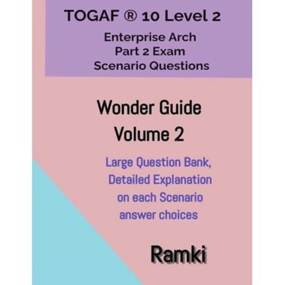 Ramki | Other | Togafr Level 2 Enterprise Arch Part 2 Exam Wonder Guide ...